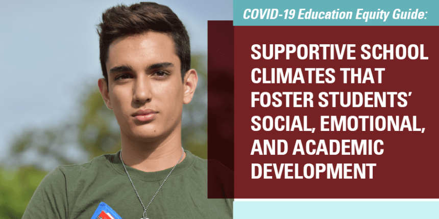 COVID-19 Education Equity Guide: Supportive School Climates That Foster ...